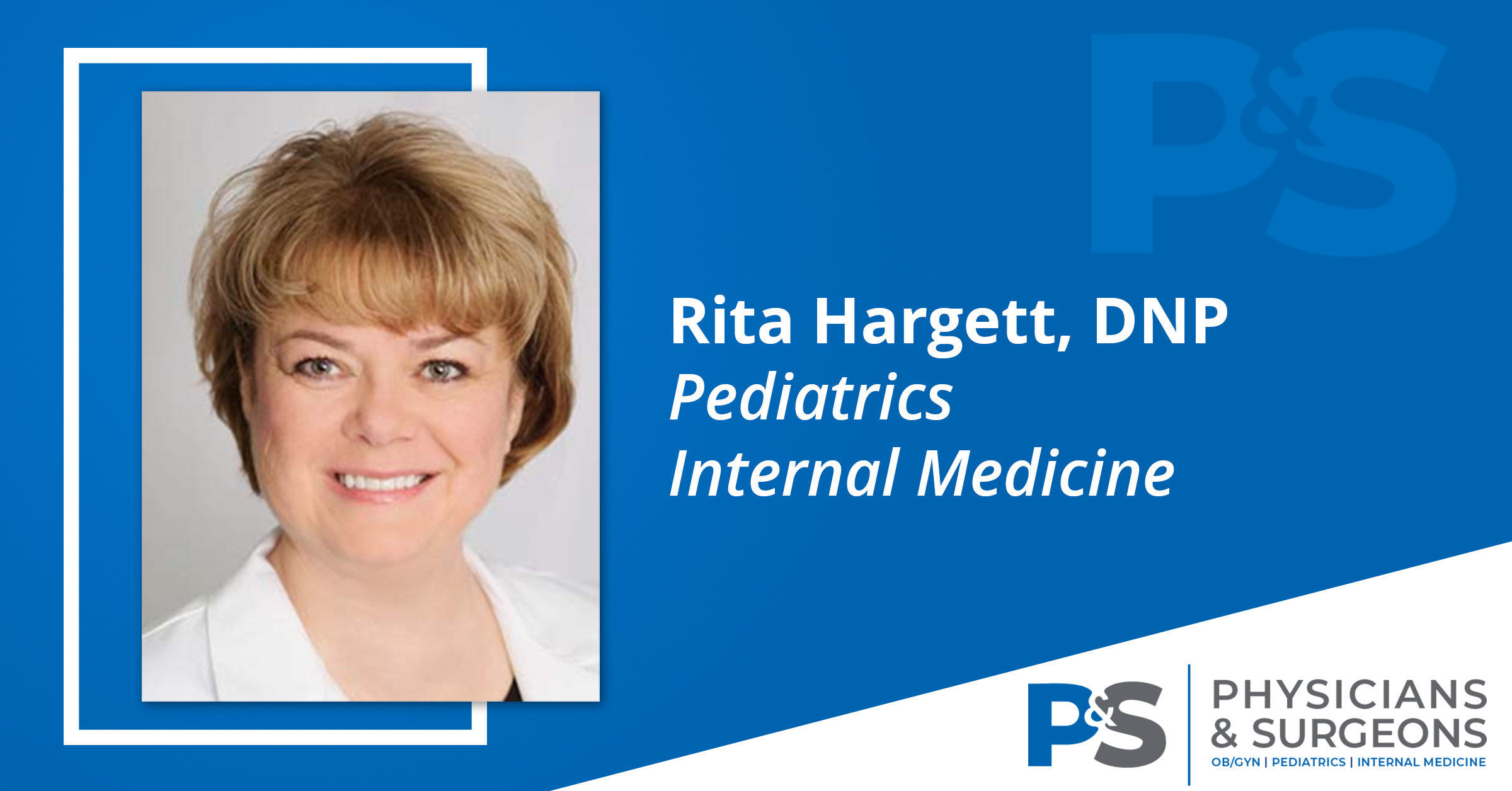 Rita Hargett, CFNP - Physicians & Surgeons OB/GYN - Nurse Practitioner